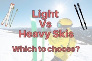 Light Vs Heavy Skis – Which Is Best? – Outlife Expert