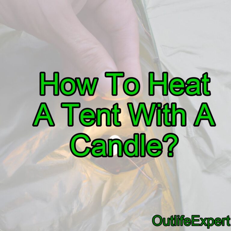 How To Heat A Tent With A Candle? – Outlife Expert